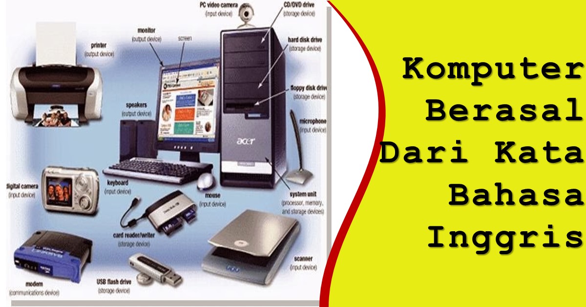 Kata Komputer Berasal Dari Bahasa Latin Computare Yang Berarti - Homecare24