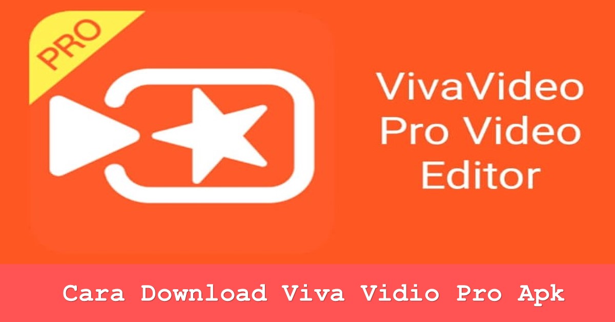 Cara Download Viva Vidio Pro Apk | TechBanget