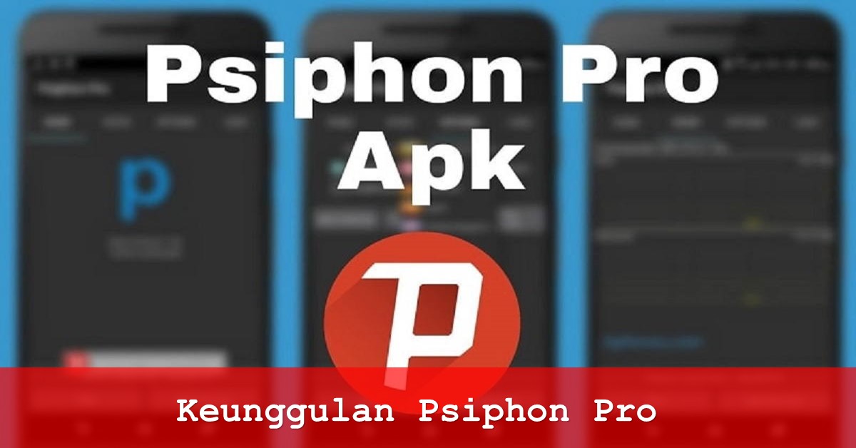 Keunggulan Psiphon Pro | TechBanget