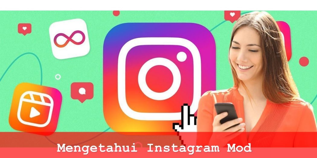 Mengetahui Instagram Mod | TechBanget