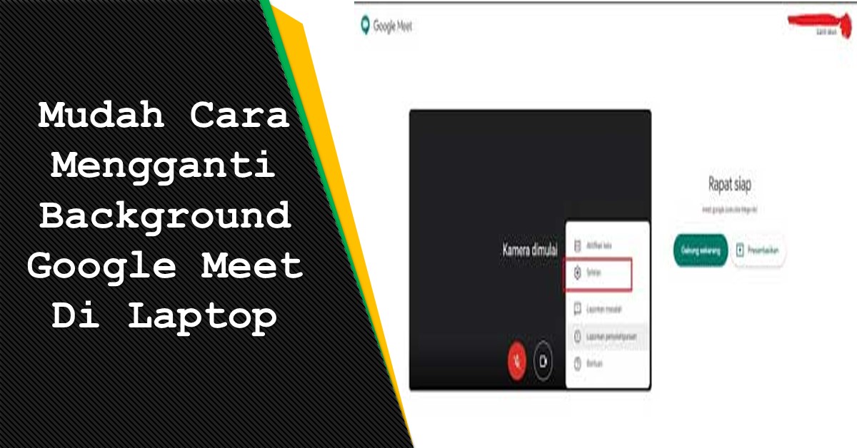 Mudah Cara Mengganti Background Google Meet Di Laptop | TechBanget