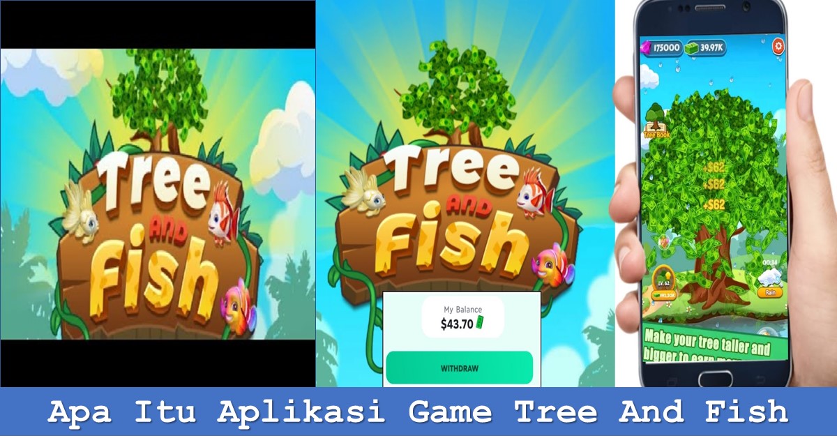Apa Itu Aplikasi Game Tree And Fish | TechBanget