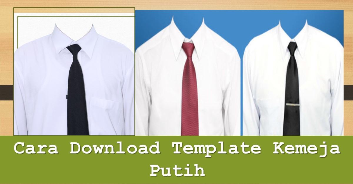 Cara Download Template Kemeja Putih | TechBanget