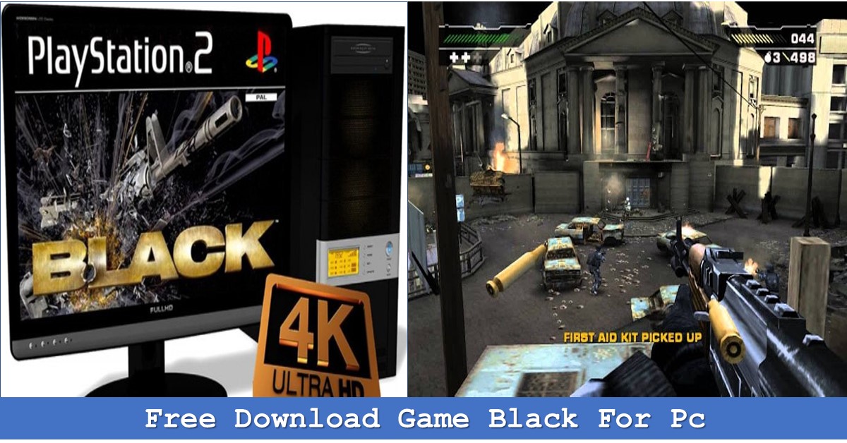 Free Download Game Black For Pc | TechBanget