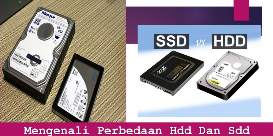 Mengenali Perbedaan Hdd Dan Sdd | TechBanget