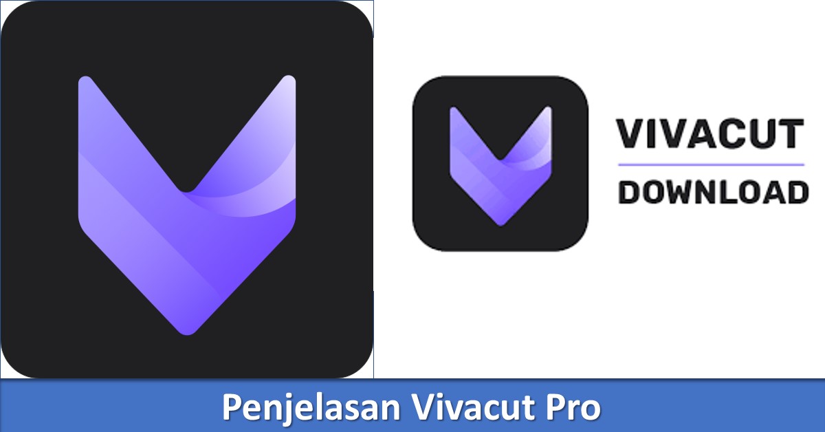 Penjelasan Vivacut Pro | TechBanget