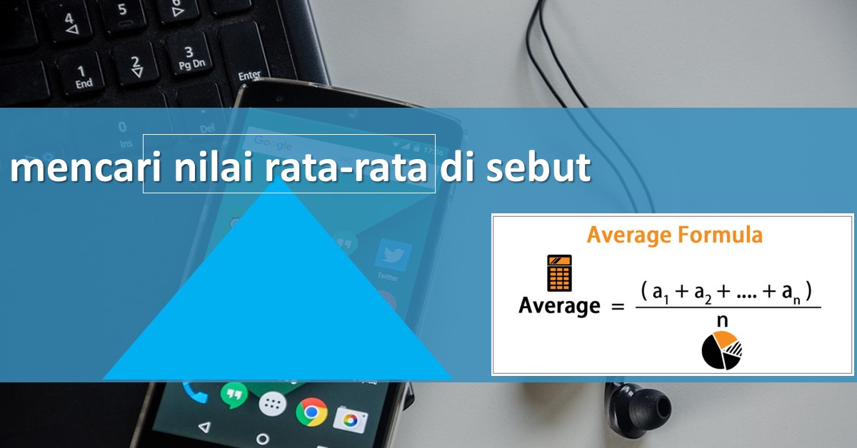 Dengan Mencari Nilai Rata-Rata di Sebut | TechBanget